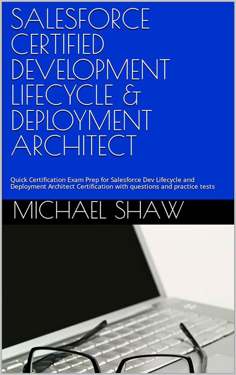 Salesforce Certified Development Lifecycle And Deployment Architect Quick