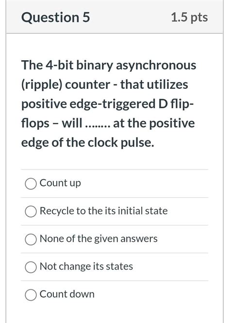 Solved Question 5 15 Pts The 4 Bit Binary Asynchronous