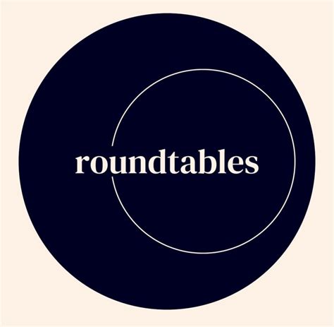 At Roundtables We Are… Connectors You Don T Have To Chase Down Your… Roundtables
