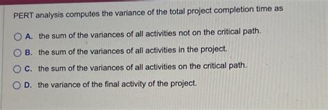 Solved Pert Analysis Computes The Variance Of The Total