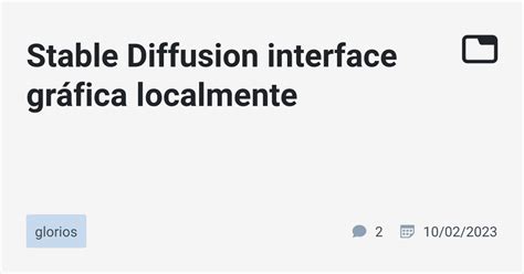 Stable Diffusion interface gráfica localmente glorios TabNews
