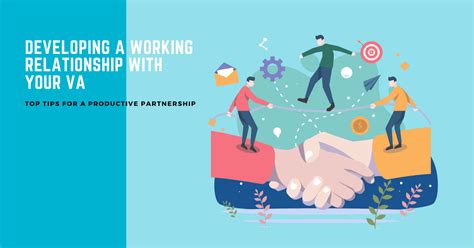 Build A Productive Working Relationship With Your Va