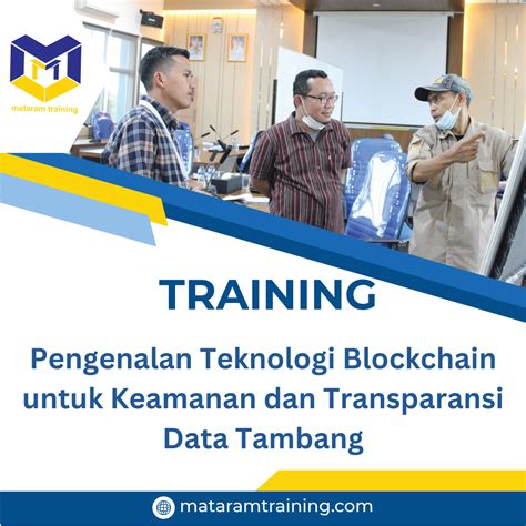 Training Pengenalan Teknologi Blockchain Untuk Keamanan Dan Transparansi Data Tambang Mataram