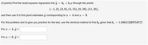 Solved Points Find The Least Squares Regression Line Chegg