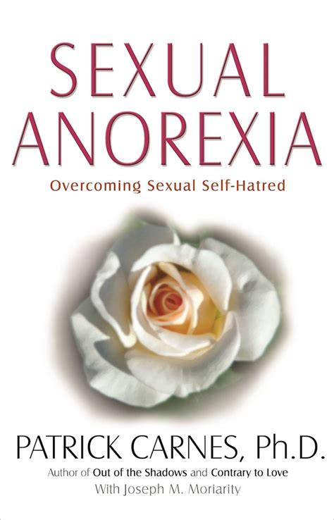 Sexual Anorexia Book By Patrick J Carnes Joseph M Moriarity