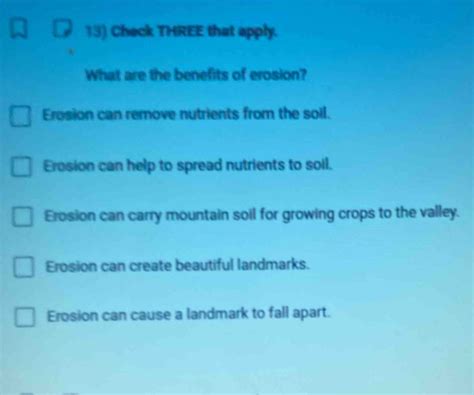 Solved 13 Check Three That Apply What Are The Benefits Of Erosion Erosion Can Remove