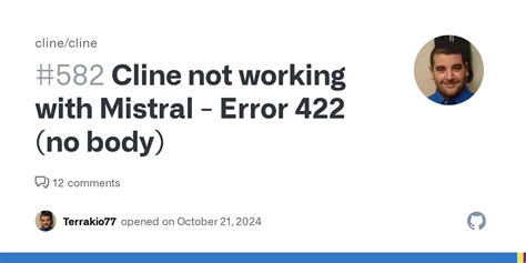 Cline Not Working With Mistral Error 422 No Body · Issue 582 · Clinecline · Github