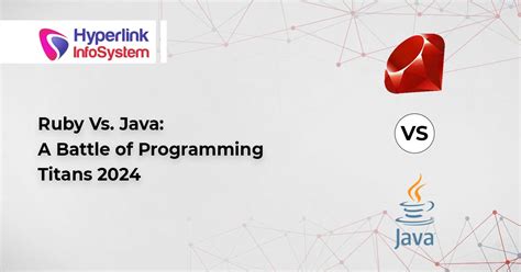 Ruby Vs Java A Battle Of Programming Titans 2024 Hyperlink Infosystem