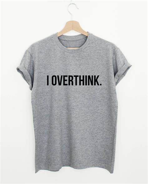 Funny Slogan Shirt I Overthink T Shirt Overthinking Shirt Etsy