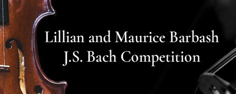 Lillian And Maurice Barbash Js Bach Competition Worlds Leading