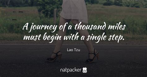 A Journey Of A Thousand Miles Must Begin With A Single Step