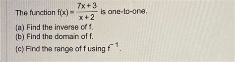 Solved The Function F X 7x 3x 2 ﻿is One To One C ﻿find