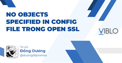 No Objects Specified In Config File Trong Open Ssl