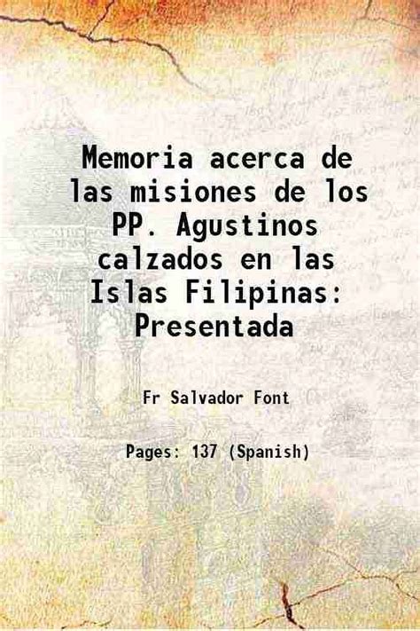 Memoria Acerca De Las Misiones De Los Pp Agustinos Calzados En Las