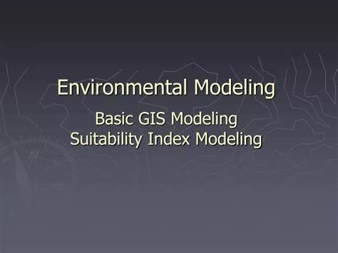 Ppt Environmental Modeling Basic Gis Modeling Suitability Index Modeling Powerpoint