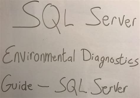Sql Server Environmental Diagnostics Guide Mlakartechtalk