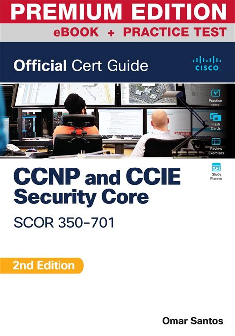 Ccnp And Ccie Security Core Scor 350 701 Official Cert Guide Premium Edition And Practice Test