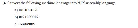 solved 3 convert the following machine language into mips