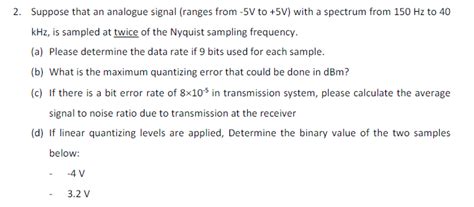 Solved 2 Suppose That An Analogue Signal Ranges From 5v