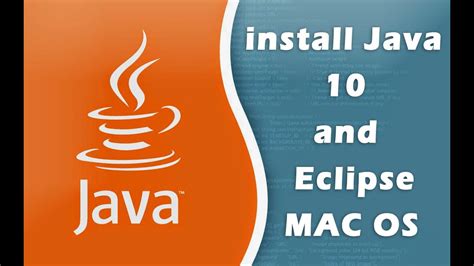 How To Install Java 10 And Eclipse Mac Os Youtube