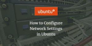 How To Configure Network Settings In Ubuntu VITUX