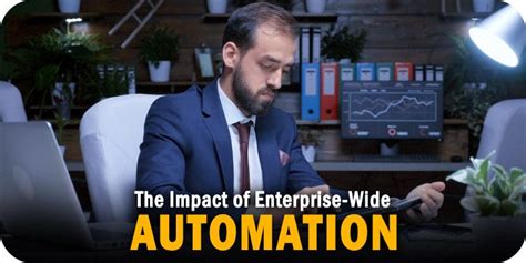 The Impact Of Enterprise Wide Automation
