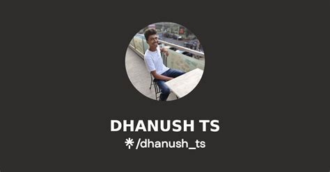 𝗗𝗛𝗔𝗡𝗨𝗦𝗛 𝗧𝗦 Linktree