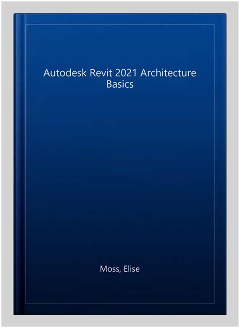 Pre Owned Autodesk Revit 2021 Architecture Basics