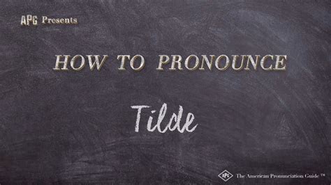 How To Pronounce Tilde Real Life Examples Youtube