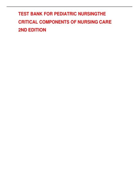 Summary Test Bank For Pediatric Nursing The Critical Components Of