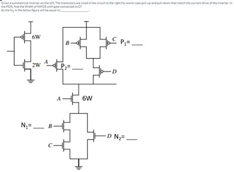 Given A Symmetrical Inverter On The Left The Transistors Are Sized In