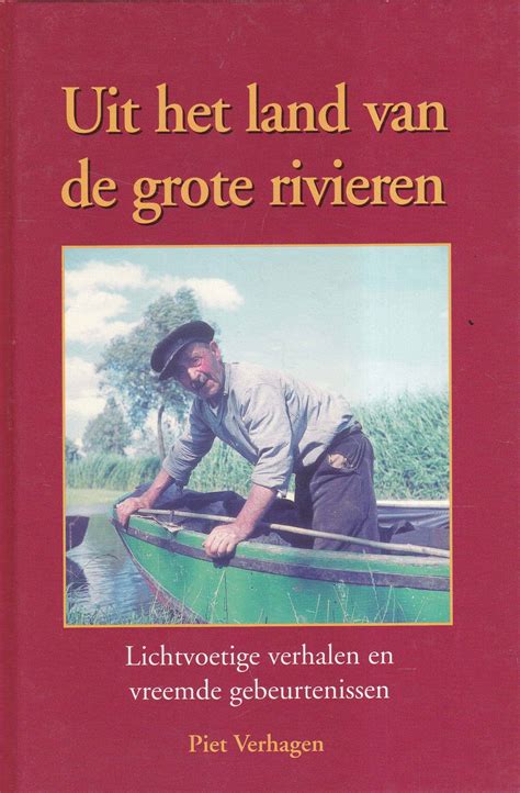 Verhagen P Uit Het Land Van De Grote Rivieren Lichtvoetige Verhalen