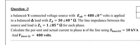 Solved Question A Balanced Y Connected Voltage Source Chegg