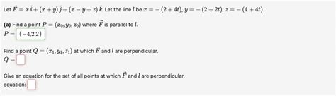 Solved Let F Xi X Y J Xy Z K Let The Line L Be Chegg Com