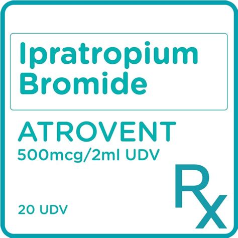 Atrovent Ipratopium Bromide 500mcg2ml Unit Dose Vial Prescription