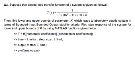 Solved Q Suppose That Closed Loop Transfer Function Of A Chegg