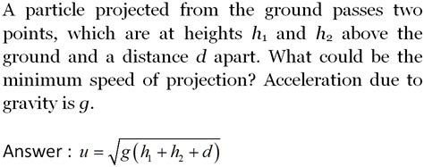 A Particle Projected From The Ground Passes Two Points Which Are At