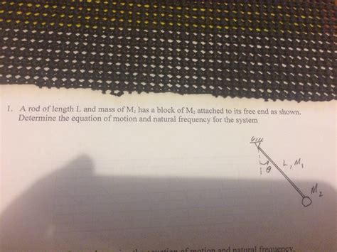 Solved A Rod Of Length L And Mass Of Mi Has A Block Of M2