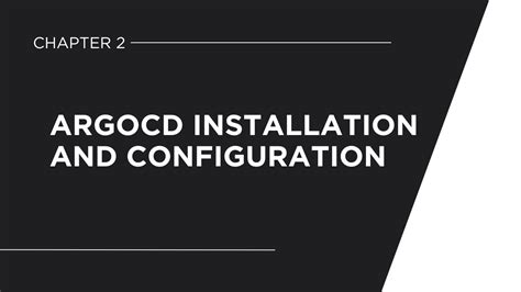 Chapter 2 ArgoCD Installation And Configuration ArgoCD Bootcamp