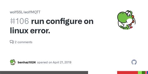 run configure on linux error · issue 106 · wolfssl wolfmqtt · github