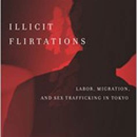 Illicit Flirtations Labor Migration And Sex Trafficking In Tokyo