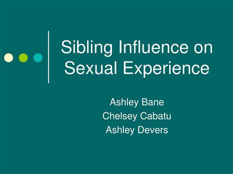 Ppt Sibling Influence On Sexual Experience Powerpoint Presentation Free Download Id