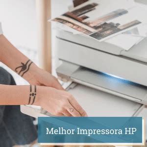 Melhor Impressora Hp Guia