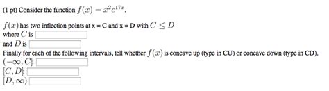 Solved Consider The Function F X X2e17x F X Has Two