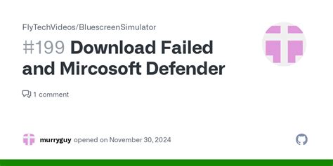 Download Failed And Mircosoft Defender · Issue 199 · Flytechvideos Bluescreensimulator · Github