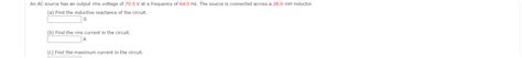 Solved An AC Source Has An Output Rms Voltage Of V At A Chegg Com