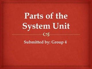 Parts Of The System Unit PPTX Parts Of The System Unit PPTX