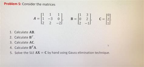 solved problem 5 consider the matrices 0 a 1 3 0 в 10 c 2
