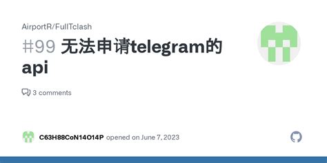 无法申请telegram的api · Issue 99 · Airportrfulltclash · Github