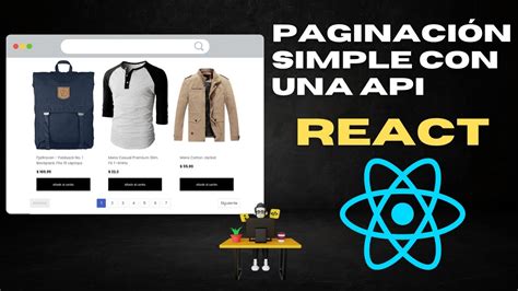 ¿cómo Hacer Una Páginación Con React Con Datos De Una Api Práctica Youtube